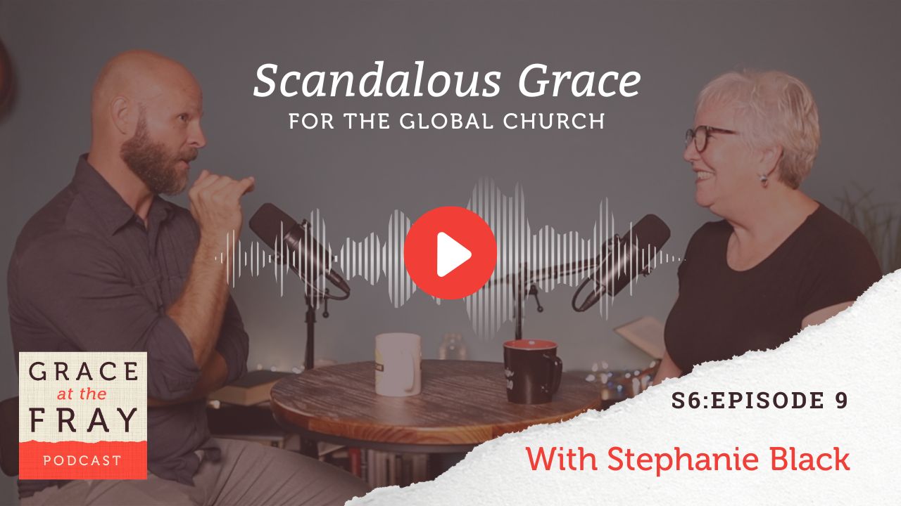 Scandalous Grace for the Global Church - Serge